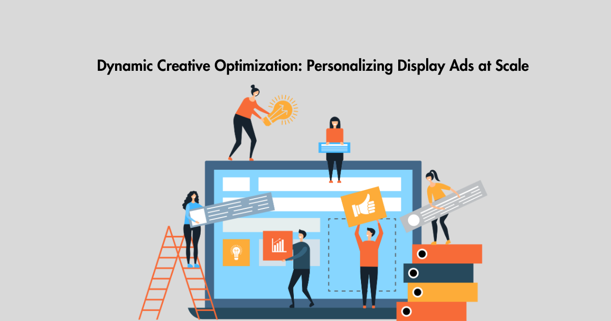 Dynamic Creative Optimization: Personalizing Display Ads at Scale ...