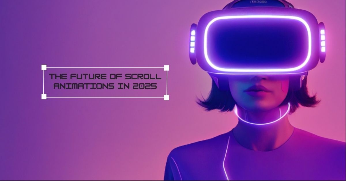 Scroll Animations in Web Design for 2025 - Boosted Build